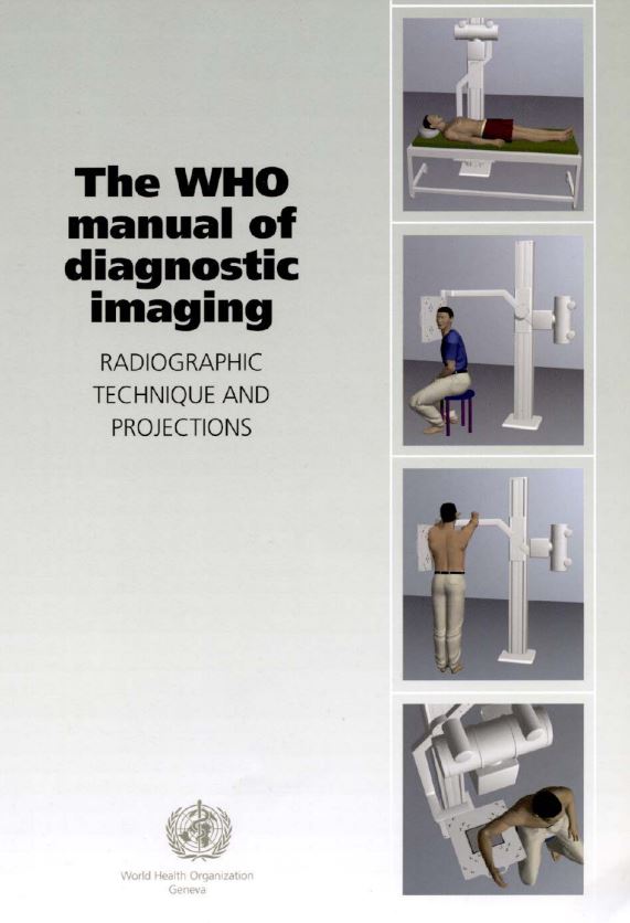 WHO manual of diagnostic imaging: radiographic technique | Unicat